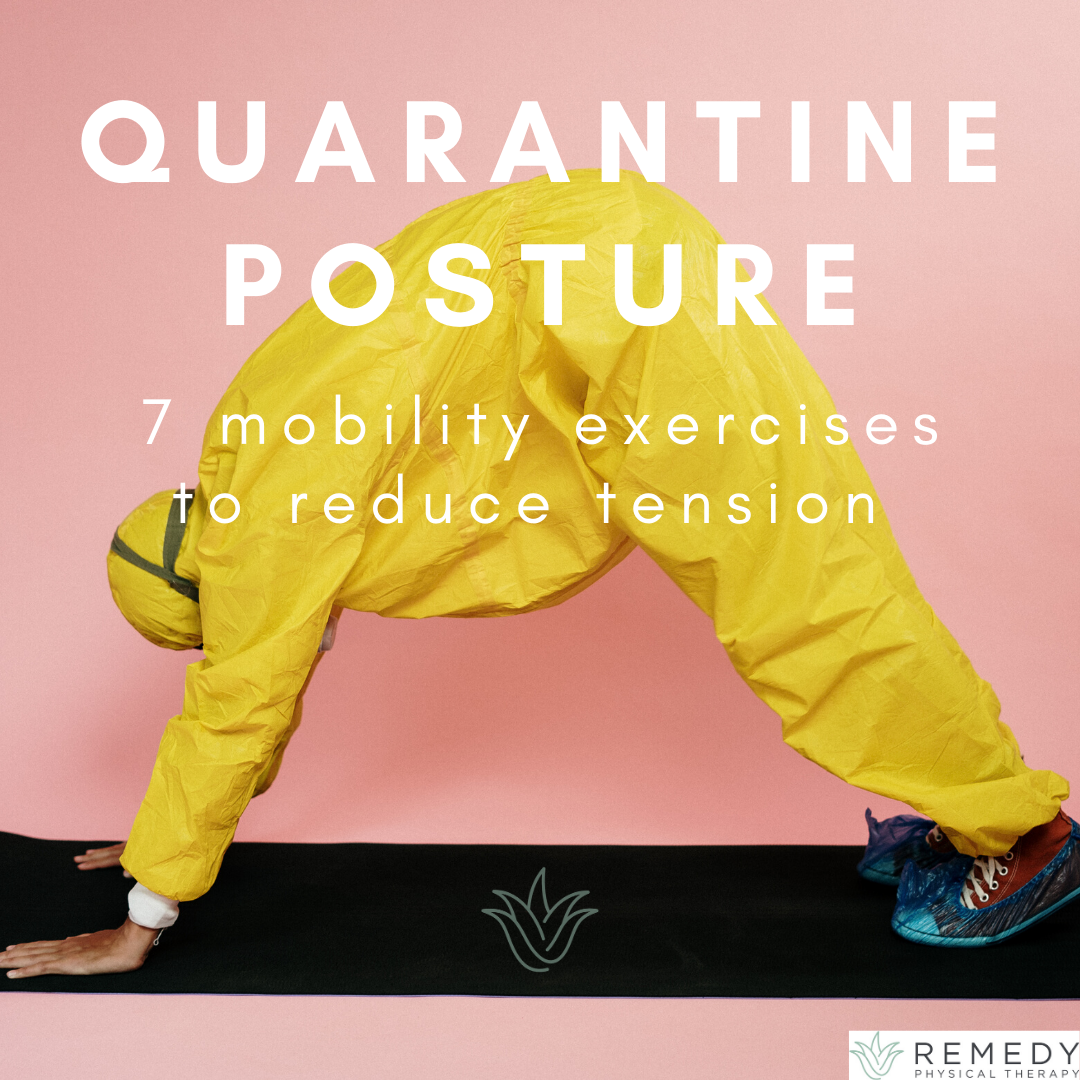 7 mobility exercises to improve quarantine posture - Remedy Physical ...